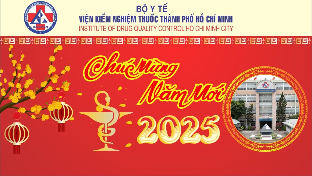 Viện Kiểm nghiệm thuốc thành phố Hồ Chí Minh Chúc mừng năm mới 2025 ...